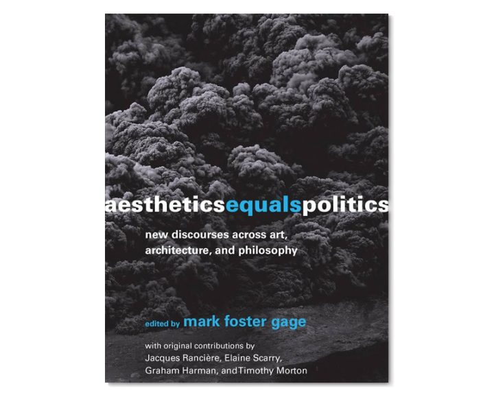 Edited by Gage, 'Aesthetics Equals Politics' Looks at Aesthetic Discourse
